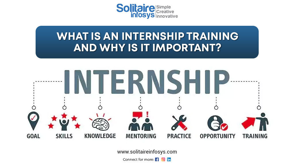 What is an Internship Training and Why is it Important ? - Solitaire ...